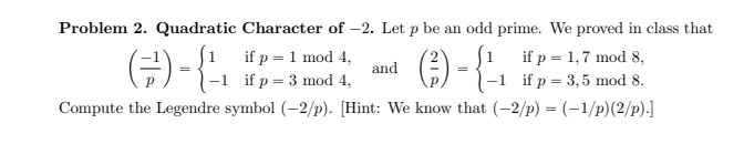 Solved Problem 2. Quadratic Character of -2. Let p be an odd | Chegg.com