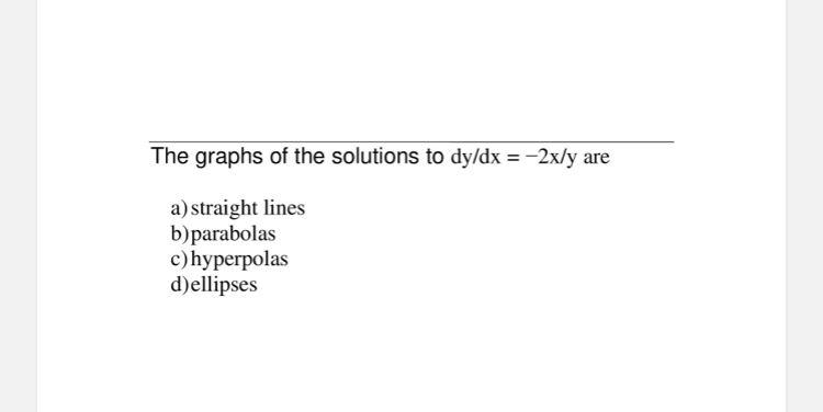 Solved The graphs of the solutions to dy/dx = -2x/y are a) | Chegg.com