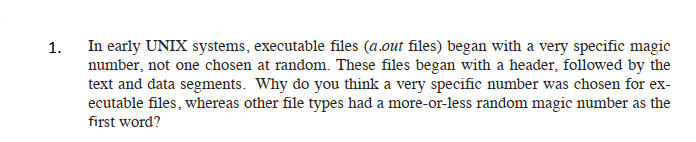 Solved In early UNIX systems, executable files (a.out files) | Chegg.com