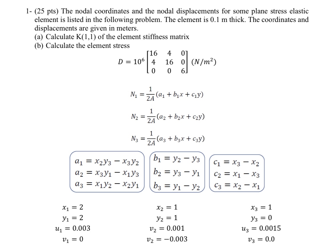 Solved 1- (25 ﻿pts) ﻿The nodal coordinates and the nodal | Chegg.com