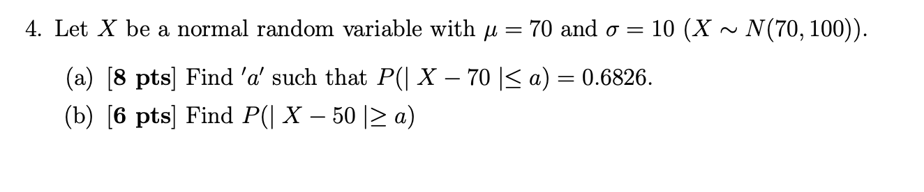 Solved 4. Let X be a normal random variable with μ=70 and | Chegg.com