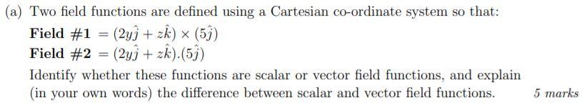 Solved (a) Two field functions are defined using a Cartesian | Chegg.com