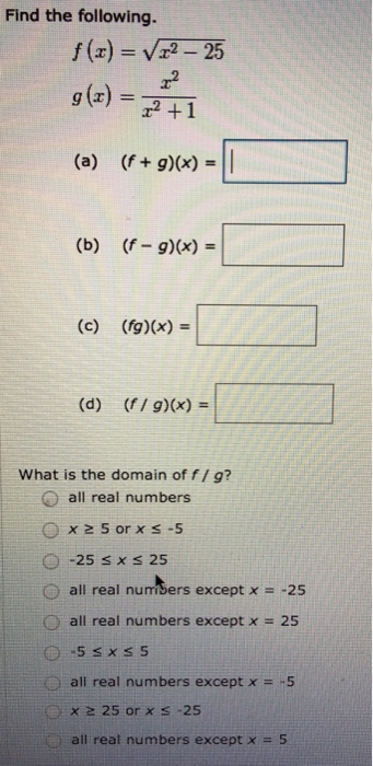 Solved Find the following f(x) = Squareroot x^2 - 25 g(x) | Chegg.com