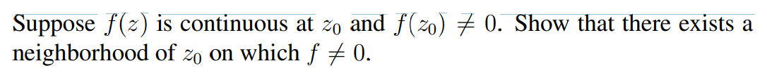 Solved Suppose f(z) is continuous at z0 and f(z0) =0. Show | Chegg.com