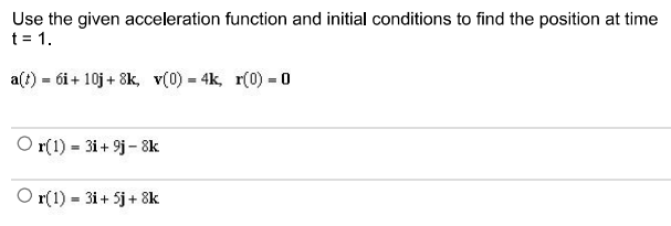 Solved Use the given acceleration function and initial | Chegg.com
