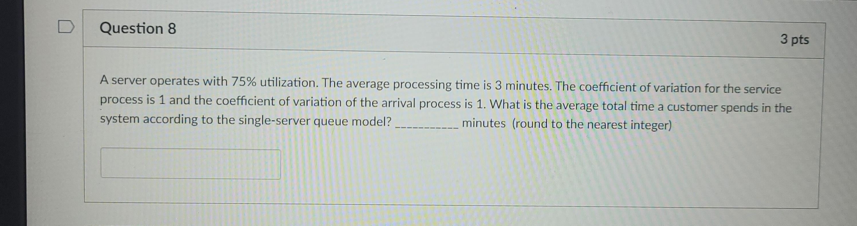 Solved A Server Operates With 75 Utilization The Average