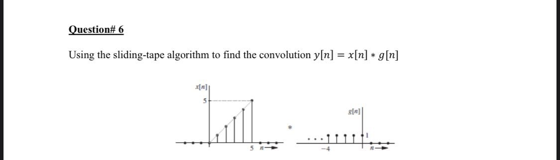 Solved Question# 6Using the sliding-tape algorithm to ﻿find | Chegg.com