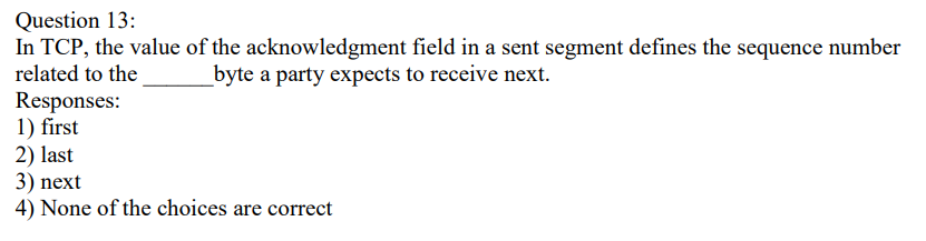Solved Question 13: In TCP, the value of the acknowledgment | Chegg.com