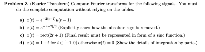 Solved Problem 3 (Fourier Transform) Compute Fourier | Chegg.com Solved Problem 3 (Fourier Transform) Compute Fourier | Chegg.com