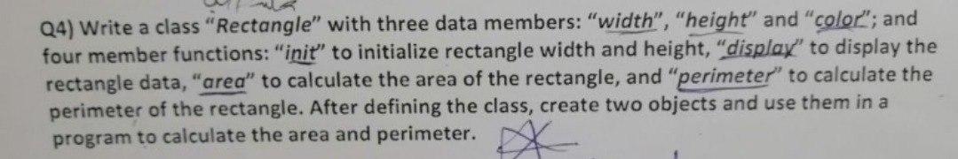 Solved Q4) Write a class "Rectangle" with three data | Chegg.com