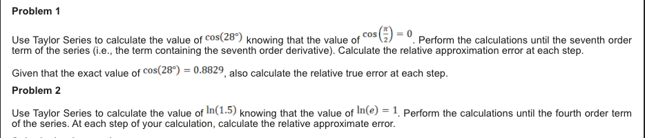 Solved Problem 1 cos Use Taylor Series to calculate the | Chegg.com