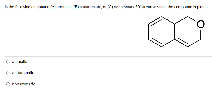 Solved Is the following compound (A) aromatic, (B) | Chegg.com