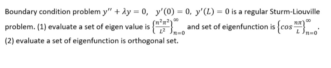 Solved Boundary condition problem y′′+λy=0,y′(0)=0,y′(L)=0 | Chegg.com