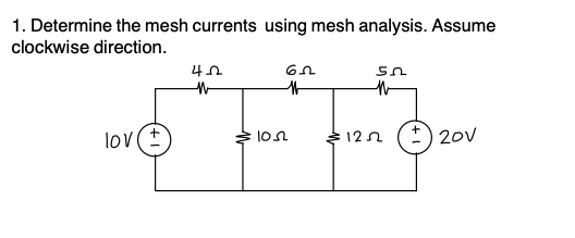Solved 1. Determine the mesh currents using mesh analysis. | Chegg.com