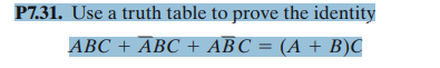 Solved P7.31. Use a truth table to prove the identity | Chegg.com