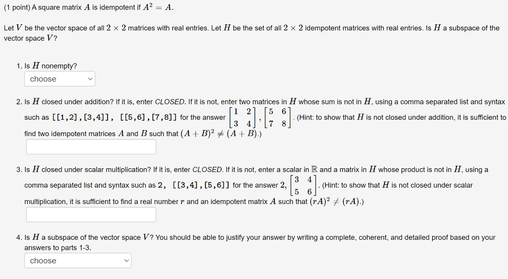 Solved (1 point) A square matrix A is idempotent if A? = A. | Chegg.com