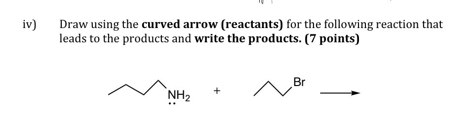 Solved 7) Draw using the curved arrow (reactants) for the | Chegg.com