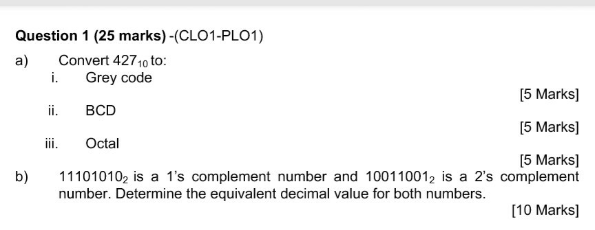 Solved Question 1 (25 marks) -(CLO1-PLO1) a) Convert 42710 | Chegg.com