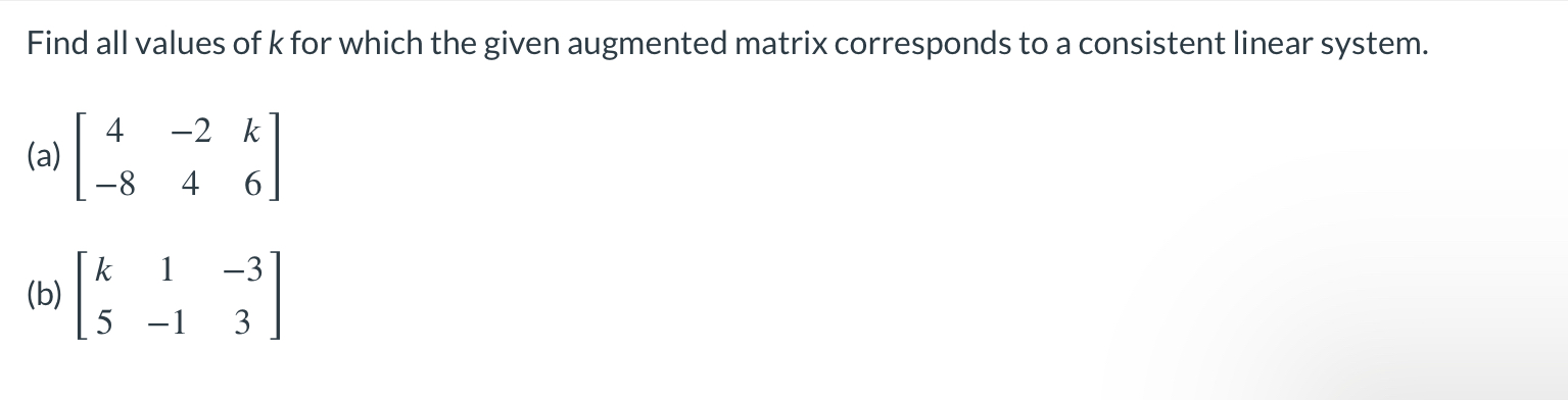 Solved Find all values of k ﻿for which the given augmented | Chegg.com