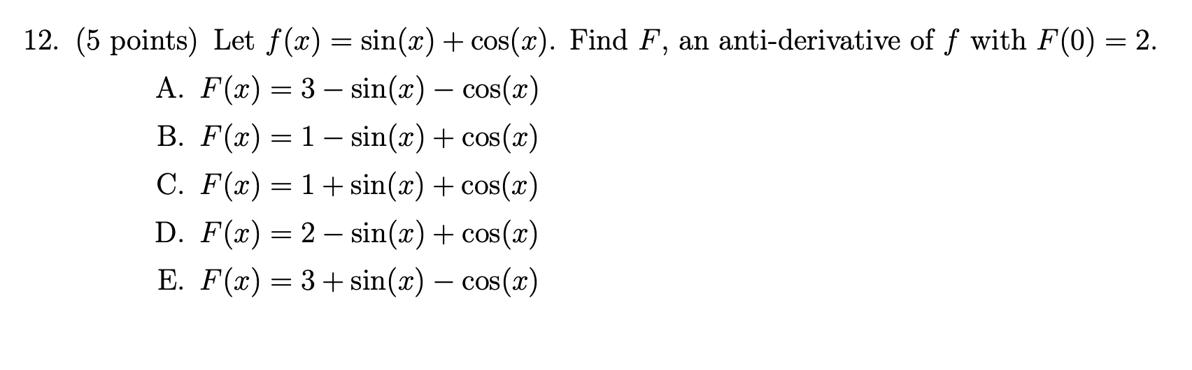 Solved 12. (5 points) Let f(x)=sin(x)+cos(x). Find F, an | Chegg.com