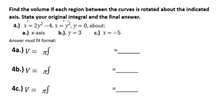 Solved Find the volume if each region between the curves is | Chegg.com