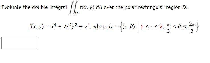 Solved Evaluate the double integral D f(x, y) | Chegg.com