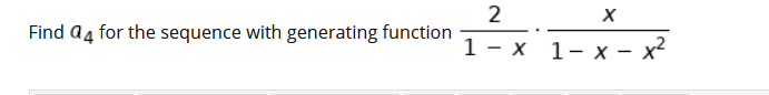 Solved 2 Find 24 for the sequence with generating function - | Chegg.com