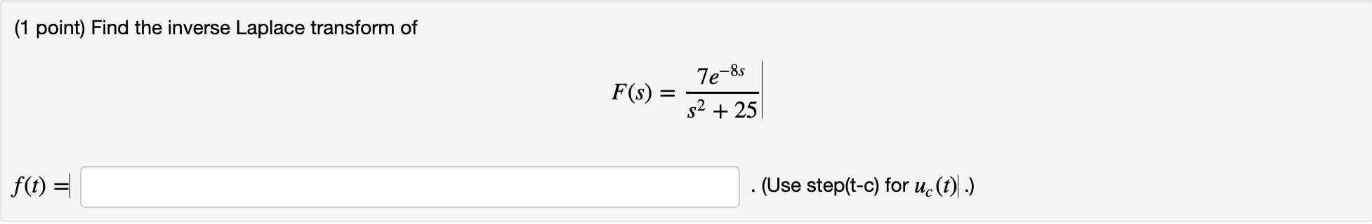 Solved (1 point) Find the inverse Laplace transform of | Chegg.com