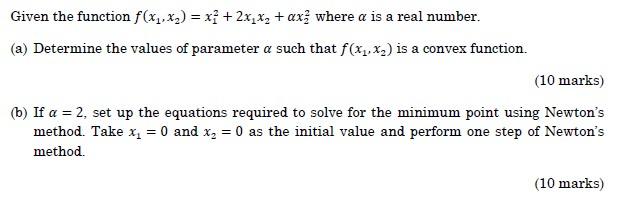 Solved Given the function f(x1, x2) = x; + 2x2x2 + axż where | Chegg.com