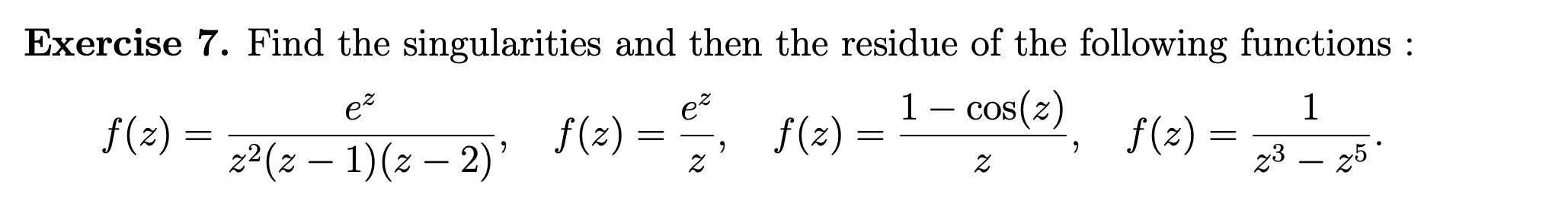 Solved Exercise 7. Find the singularities and then the | Chegg.com ...