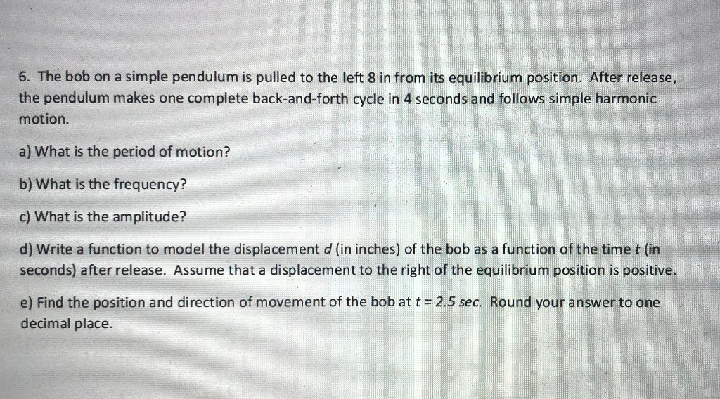 Solved 6. The bob on a simple pendulum is pulled to the left | Chegg.com