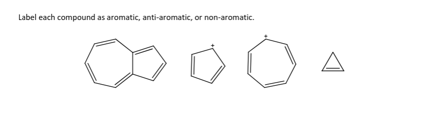 Solved Label each compound as aromatic, anti-aromatic, or | Chegg.com