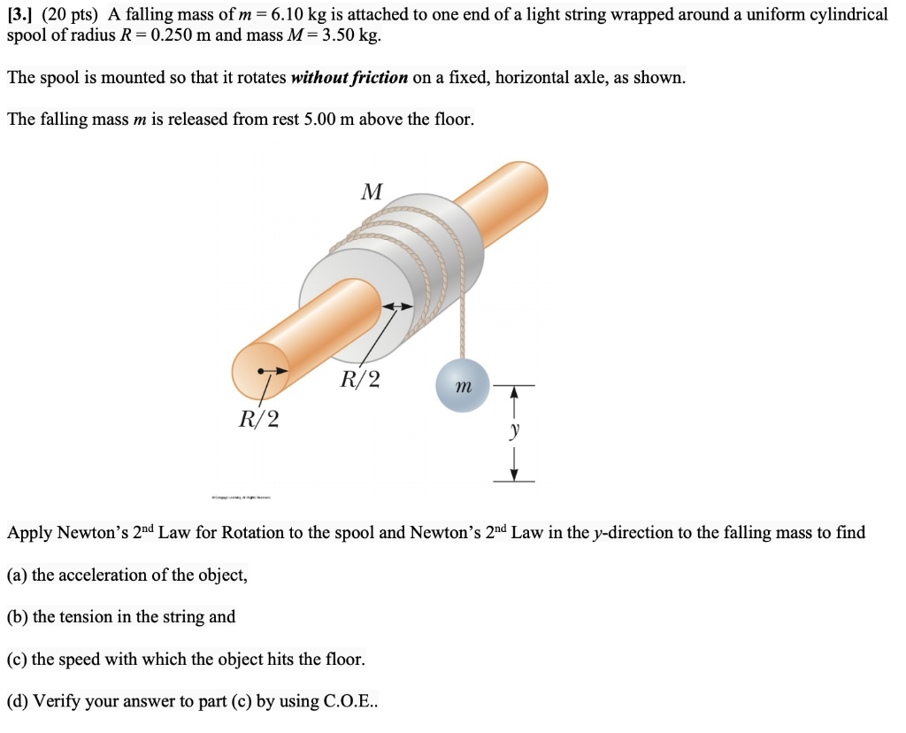 Solved [3.] (20 pts) A falling mass of m=6.10 kg is attached | Chegg.com