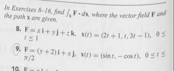 Solved the path x are given. In Exercises 8-16, findſ, F.ds, | Chegg.com
