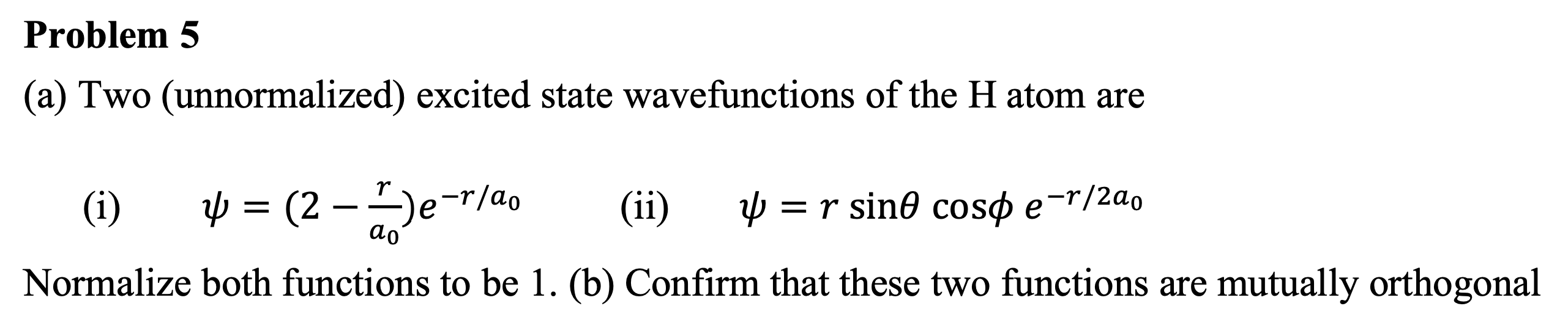 Solved Problem 5 (a) Two (unnormalized) excited state | Chegg.com