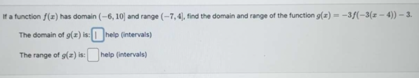 Solved If a function f(x) has domain (−6,10] and range | Chegg.com