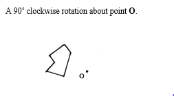 Solved A 90º clockwise rotation about point 0. | Chegg.com