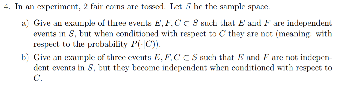Solved 4. In an experiment, 2 fair coins are tossed. Let S | Chegg.com