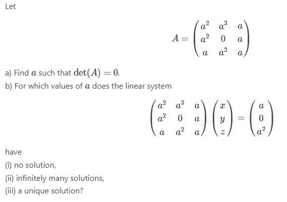 Solved A=⎝⎛a2a2aa30a2aaa⎠⎞ a) Find a such that det(A)=0. b) | Chegg.com
