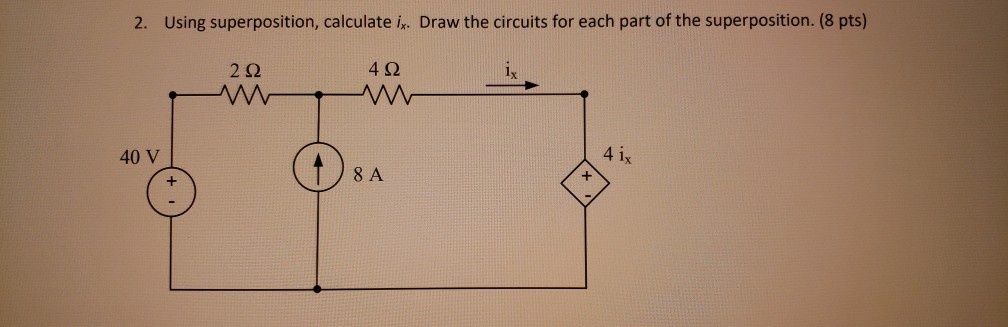 Solved 2. Using superposition, calculate i. Draw the | Chegg.com