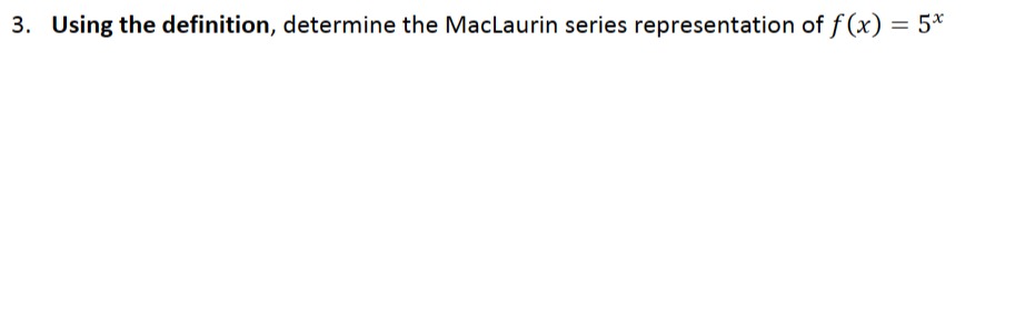 Solved Using the definition, determine the MacLaurin series | Chegg.com