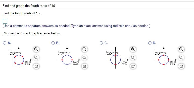 Solved Find and graph the fourth roots of 16. Find the | Chegg.com