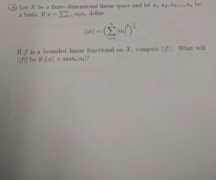 Solved (8) Let X be a finite dimensional linear space and | Chegg.com