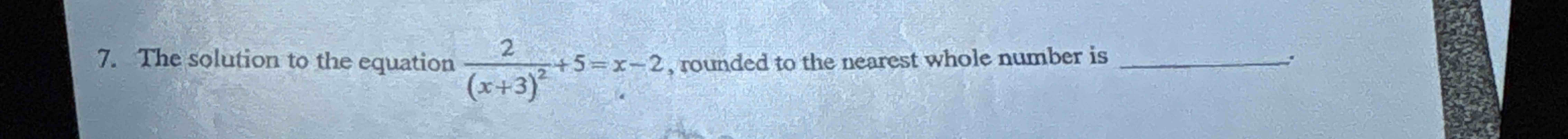 Solved The solution to ﻿the equation 2(x+3)2+5=x-2, ﻿rounded | Chegg.com