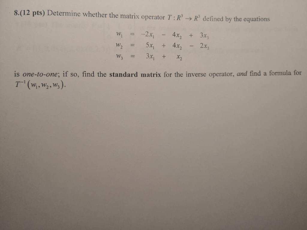 Solved 8.(12 pts) Determine whether the matrix operator T : | Chegg.com