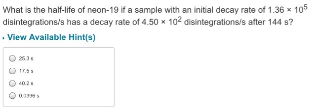 Solved What is the half-life of neon-19 if a sample with an | Chegg.com
