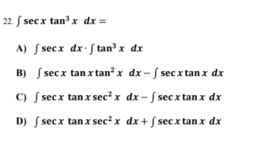Solved 22. S sec x tan x dx = A) ſ secx dx Stanº x dx B) sec | Chegg.com