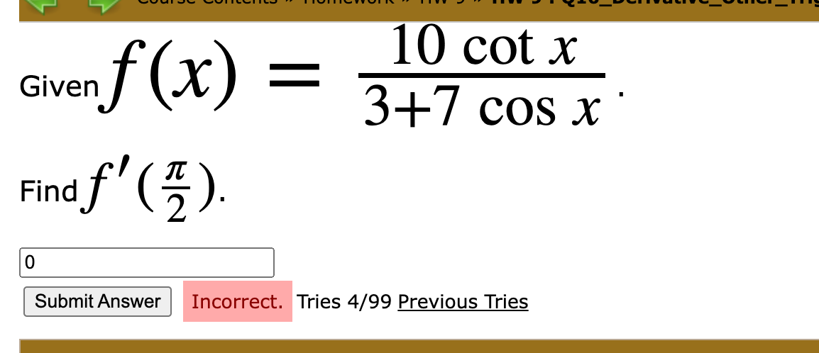 Solved ven f(x)=3+7cosx10cotxf′(2π) | Chegg.com
