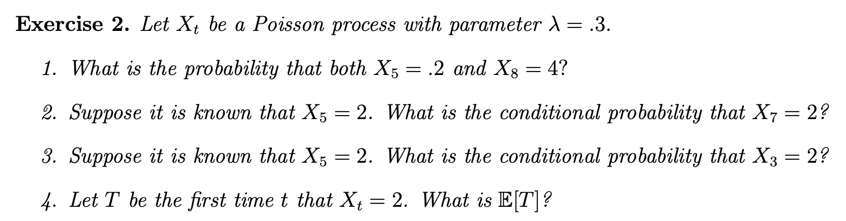 Solved Exercise 2. Let Xt be a Poisson process with | Chegg.com