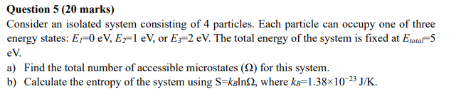 Question 5 (20 ﻿marks)Consider an ﻿isolated system | Chegg.com
